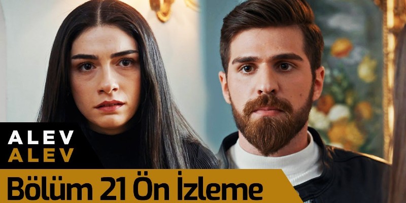 Alev Alev 21. Bölüm Ön İzleme Yayında! İskender Çiçek'in Sözüyle ...
